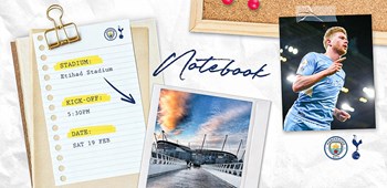 Notebook – Manchester City v Spurs | Tottenham Hotspur